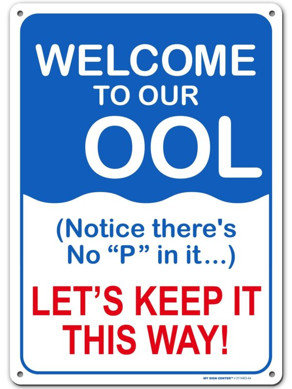 Welcome To Our OOL Sign Notice there's No P in It Let's Keep it This ...